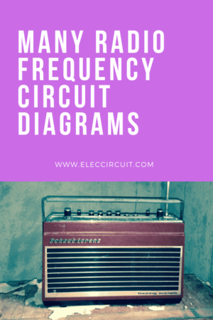 7 Radio Frequency circuit diagrams | ElecCircuit.com
